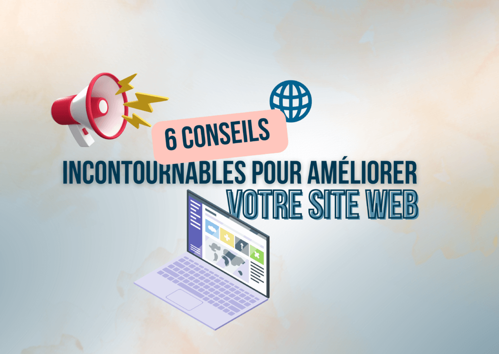 6 Conseils incontournables pour améliorer votre site web - eimei